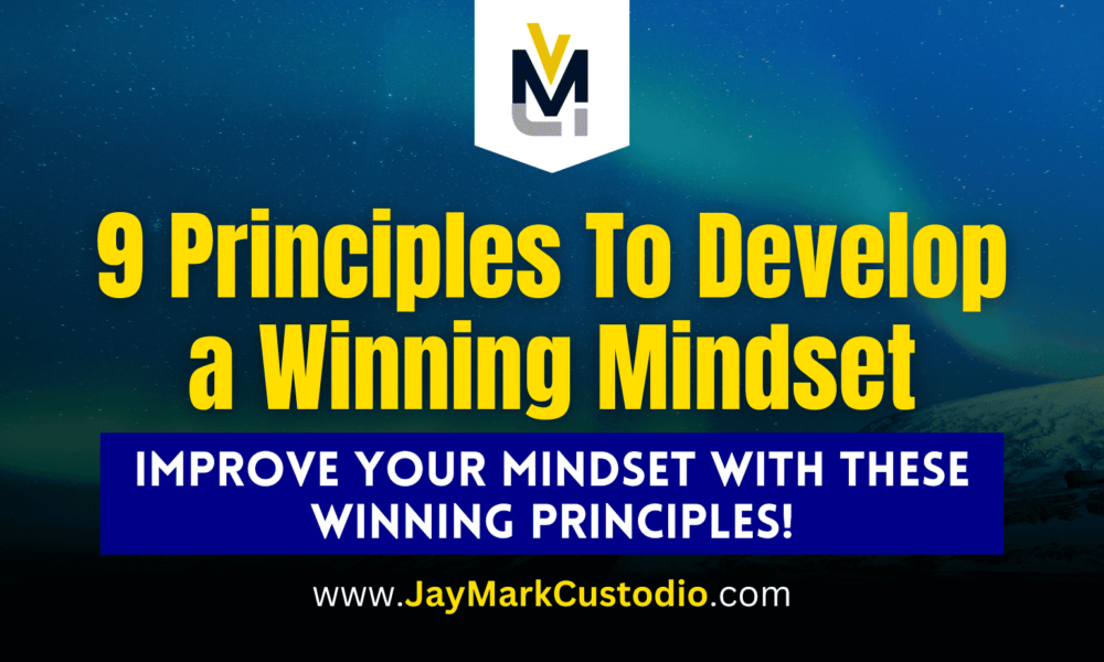 9 Principles To Develop a Winning Mindset